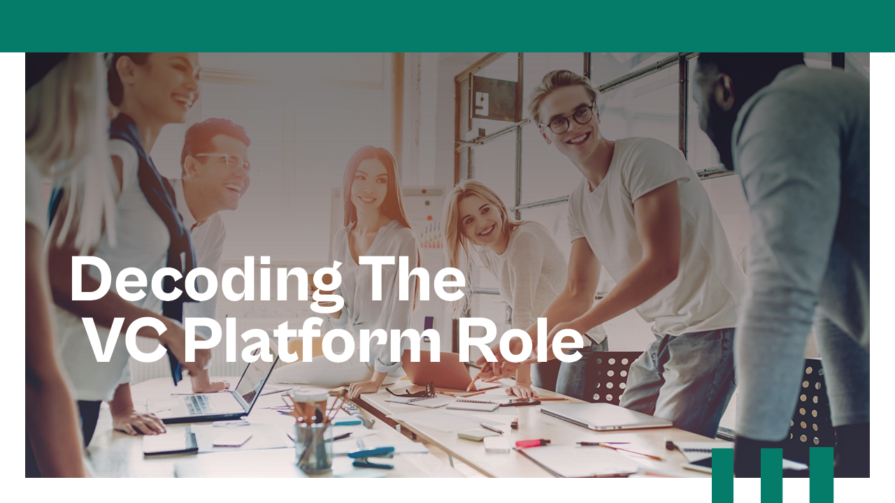 For Fund Managers: Decoding the VC Platform role